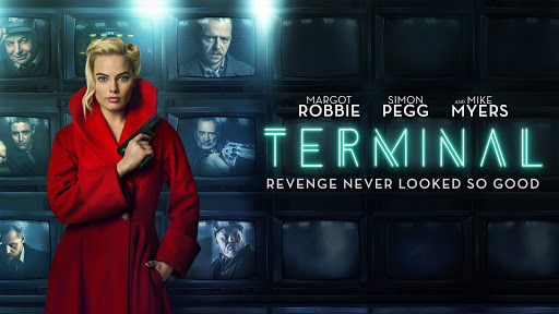 TERMINAL (2018) – 4/10 | The Cinema Cynic